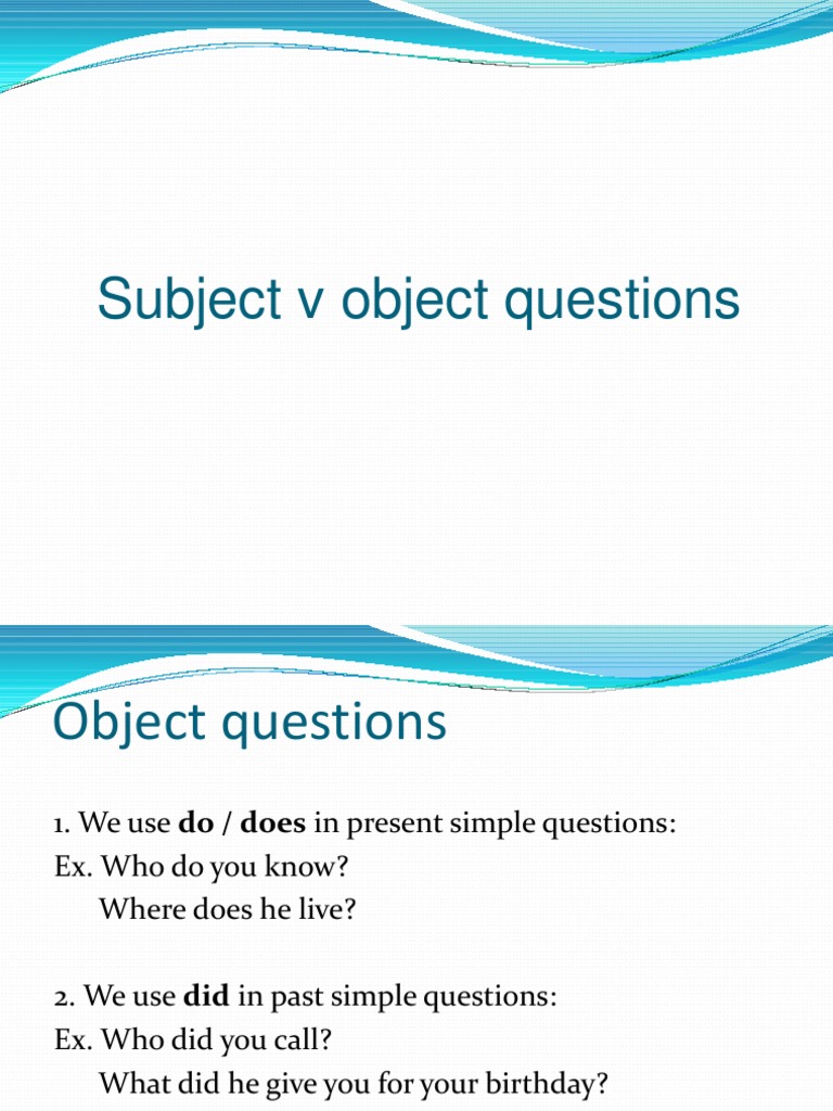 Subject Vs Object Questions | PDF | Verb | Grammar