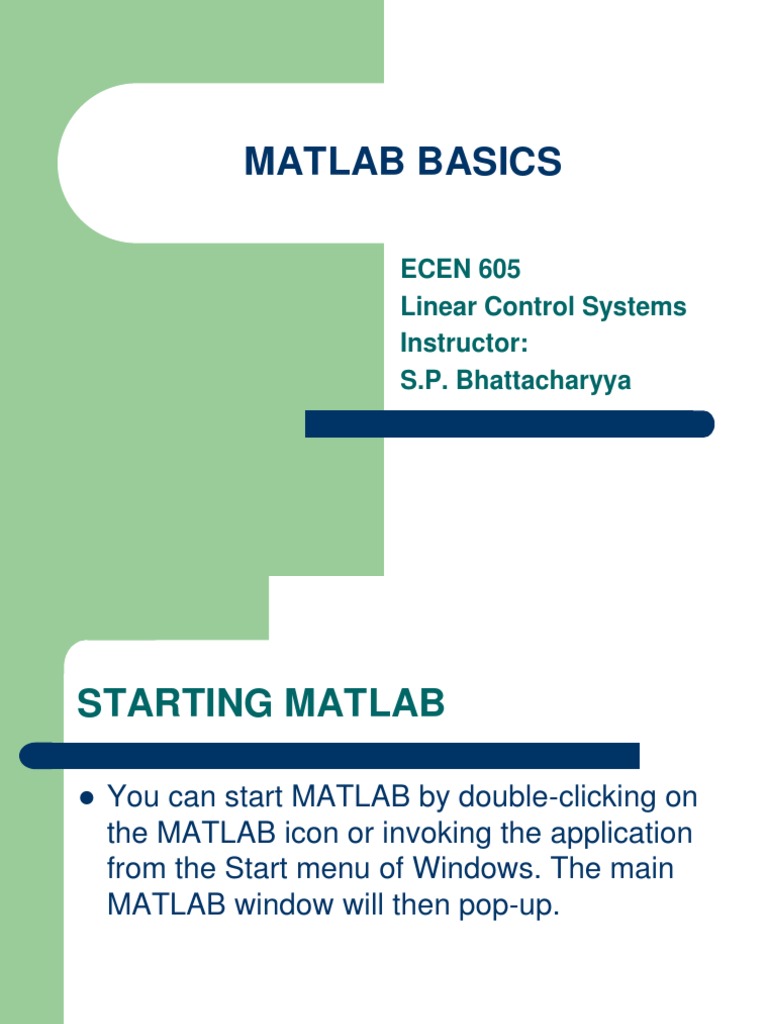 Matlab Basics: ECEN 605 Linear Control Systems Instructor: S.P. Bhattacharyya | PDF | Matrix ...