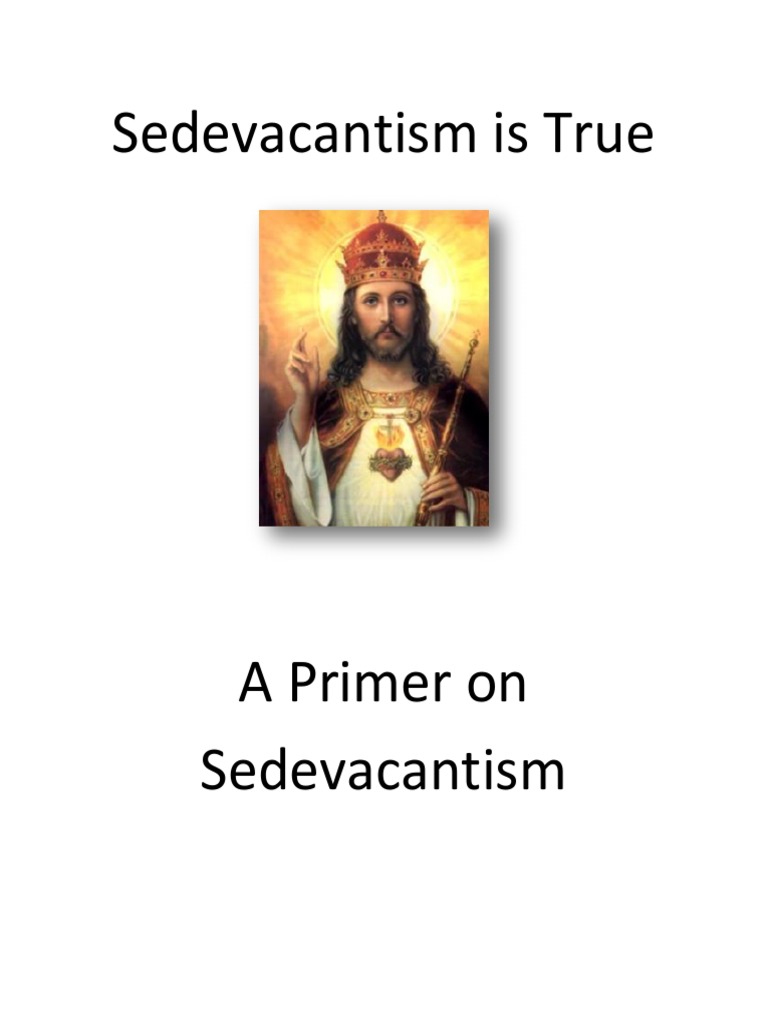 Sedevacantism Is True | PDF | Pope | Catholic Church