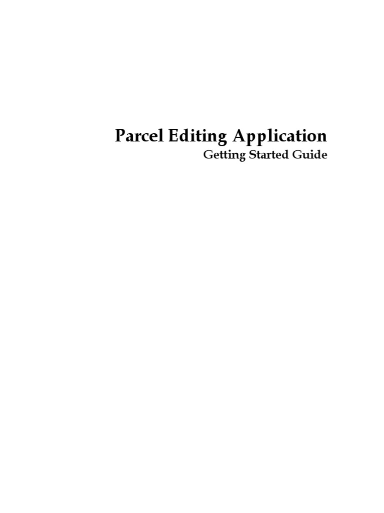 An Insightful Guide to Using the Parcel Editing Application for ...