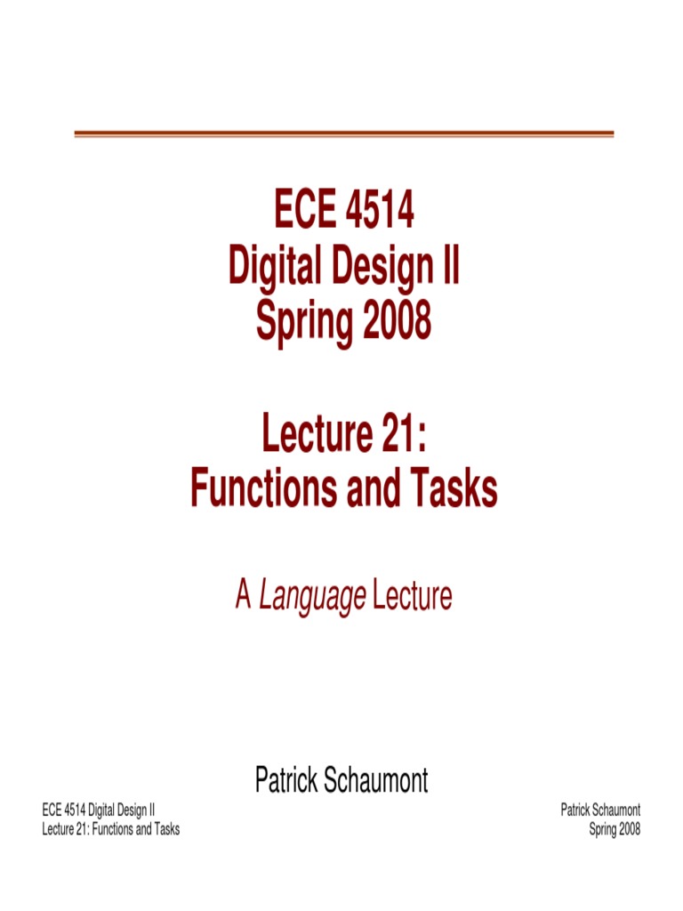 ECE 4514 Digital Design II Spring 2008 Functions and Tasks: A Language ...