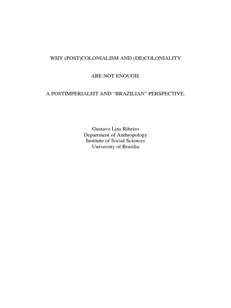 Gustavo Lins Ribeiro - Why Postcolonialism and Decoloniality Are Not Enough | PDF ...