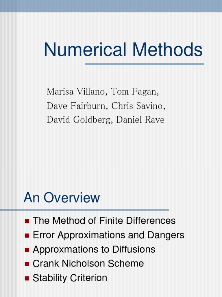 Numerical Methods: Marisa Villano, Tom Fagan, Dave Fairburn, Chris Savino, David Goldberg ...