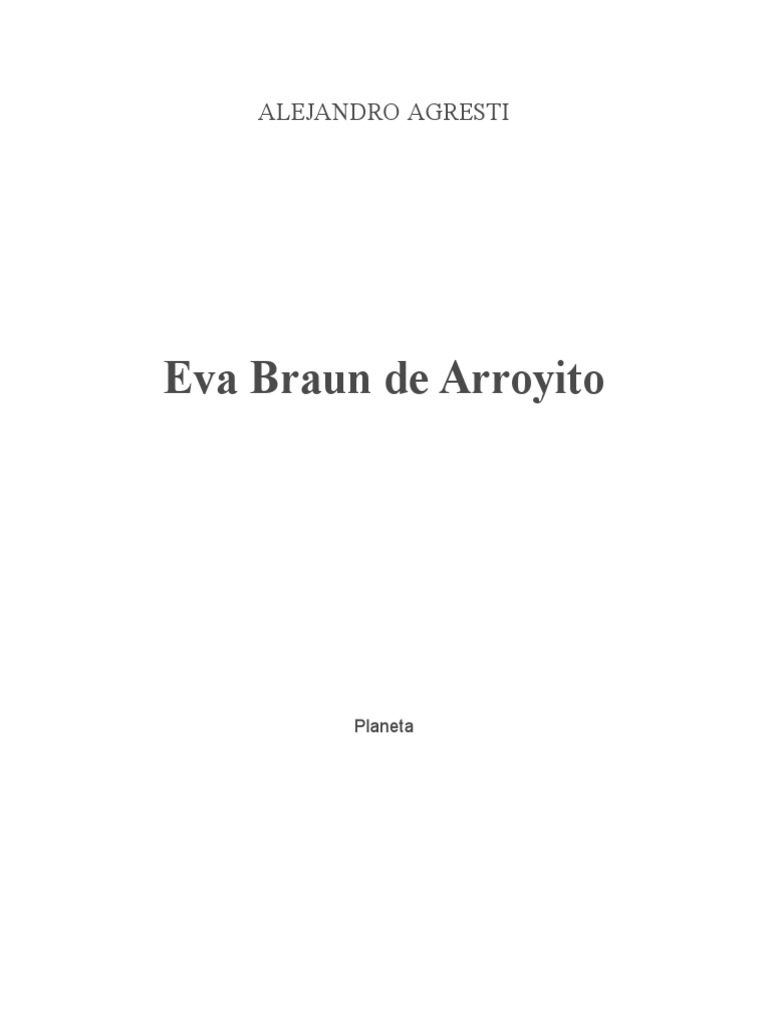 Agresti Alejandro - Eva Braun de Arroyito | PDF | Verdad | Publicación