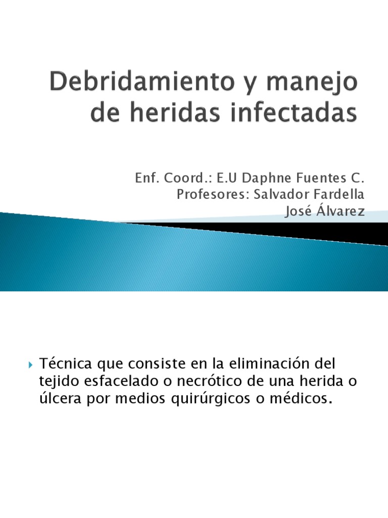 Debridamiento y Manejo de Heridas Infectadas | PDF | Herida | Especialidades Medicas
