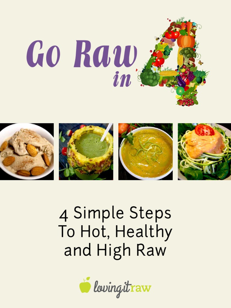 Go Raw: 4 Simple Steps To Hot, Healthy and High Raw | PDF | Raw Foodism ...