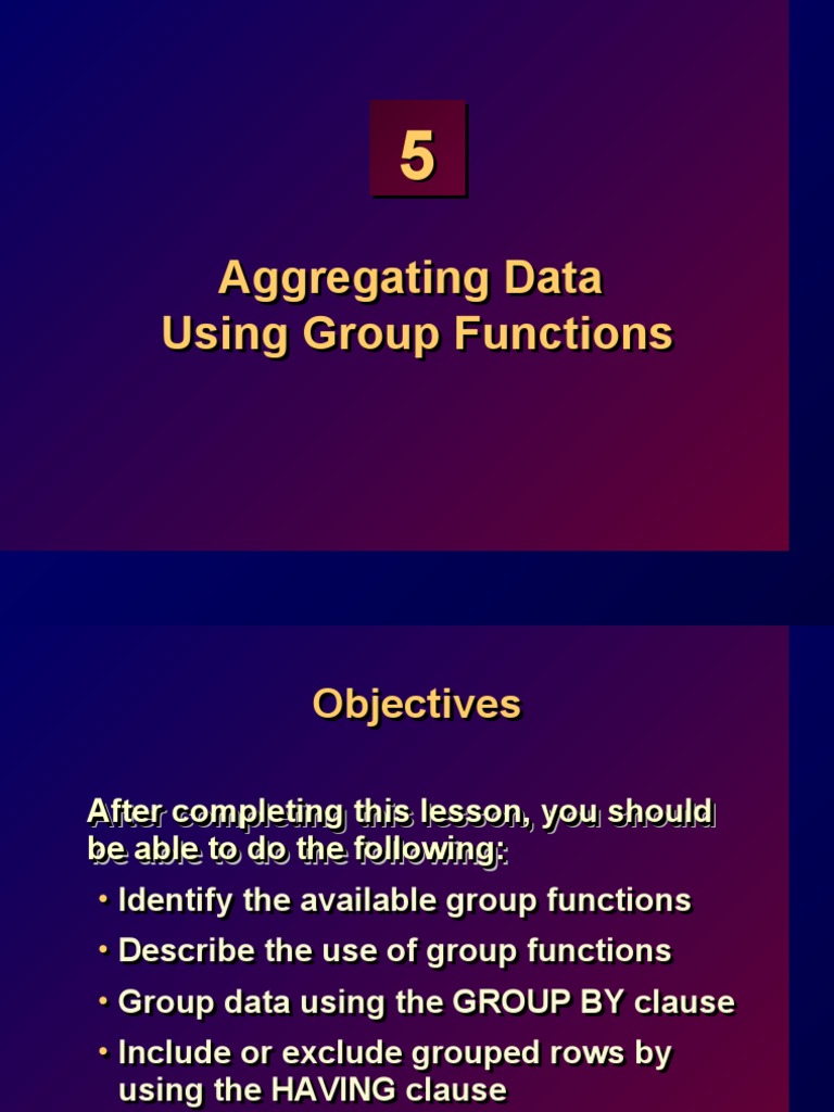 Aggregating Data Using Group Functions | PDF | Information Technology | Software Engineering