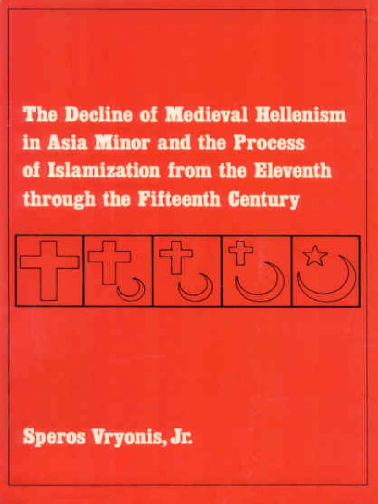 S.Vryonis Jr. - The Decline of Medieval Hellenism in Asia Minor | PDF
