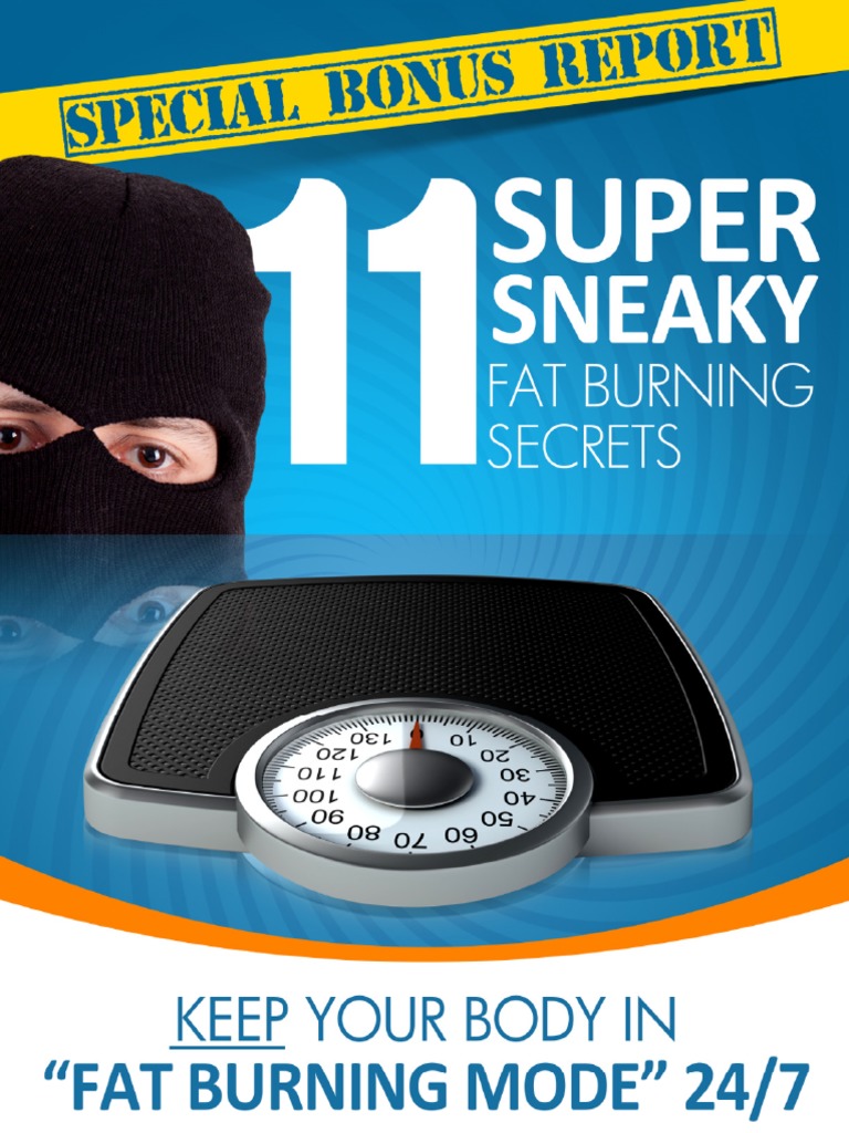 BONUS 11 Sneaky Fat Burning Secrets | PDF | Eating | Physical Exercise