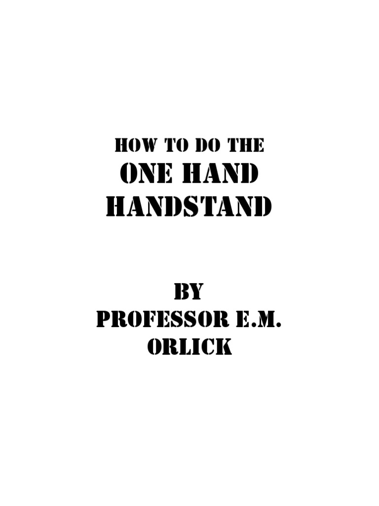 How To Do The One Hand Handstand | PDF | Limbs (Anatomy ...