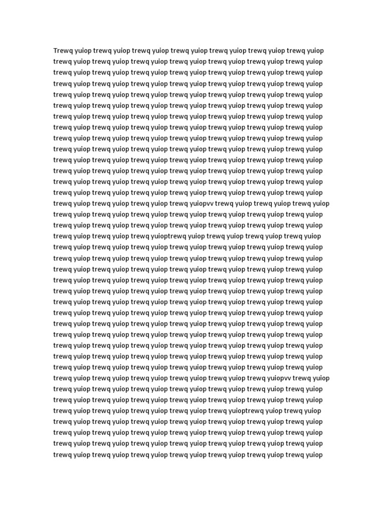 Trewq Yuiop Trewq Yuiop Trewq Yuiop Trewq Yuiop Trewq Yuiop Trewq Yuiop ...