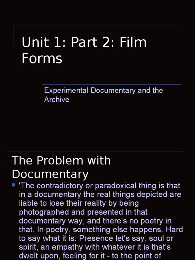 Unit 1 Practical 2 Film Forms Experimental Documentary and Archive ...
