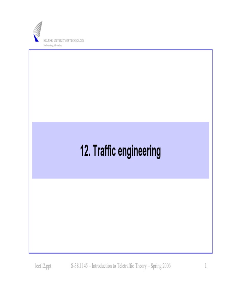 Traffic Engineering: Lect12.ppt S-38.1145 - Introduction To Teletraffic ...