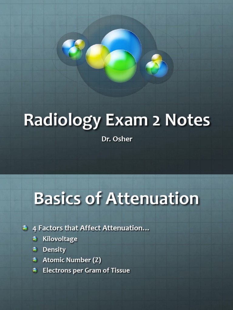 Radiology Exam 2 Notes: Basics of Attenuation, Absorbed Dose, Film ...