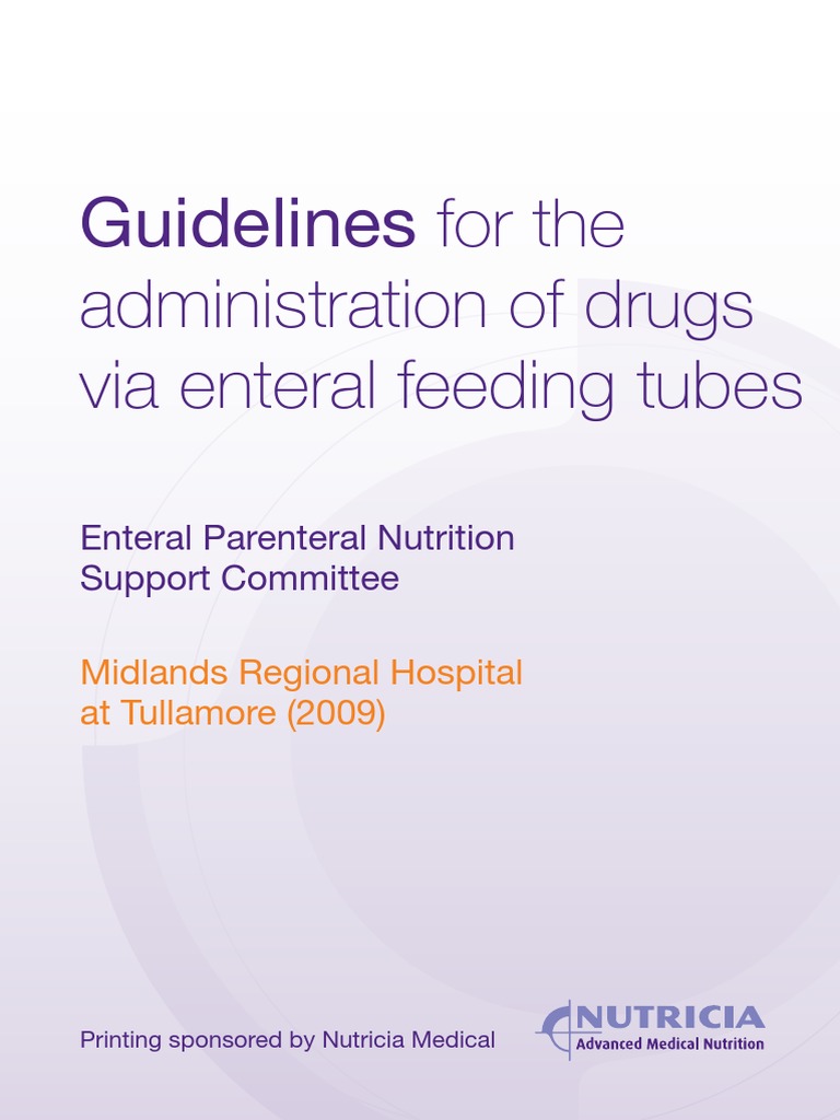 Guidelines For The Adminstration of Drugs Via Enteral Feeding Tubes ...