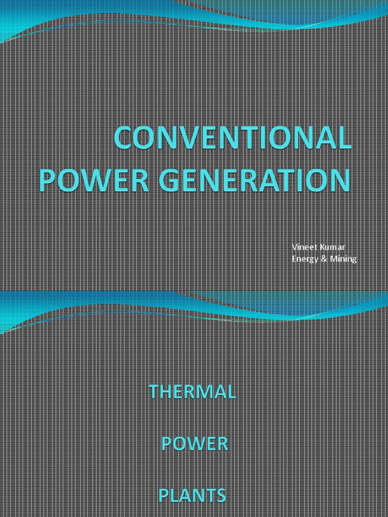 Conventional Power Generation | PDF | Nuclear Reactor | Nuclear Fission