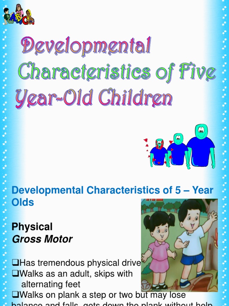 Developmental Characteristics of Five Year Old Children | PDF ...