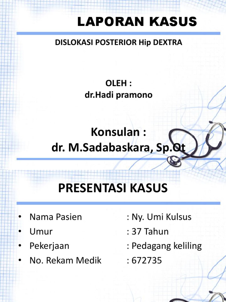 DR - Hadi Pramono. Presentasi Lapsus Dislokasi Hip | PDF