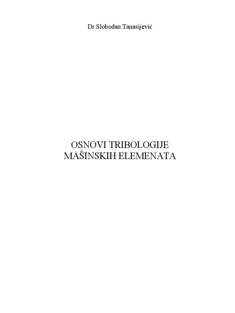 Tribologija Masinskih Elemenata Slobodan Tanasijevic | PDF