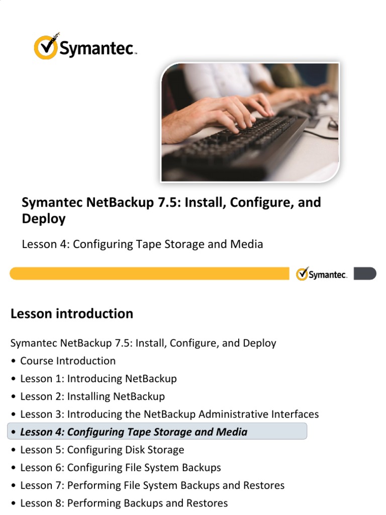 Symantec Netbackup 7.5: Install, Configure, and Deploy: Lesson 4: Configuring Tape Storage and ...