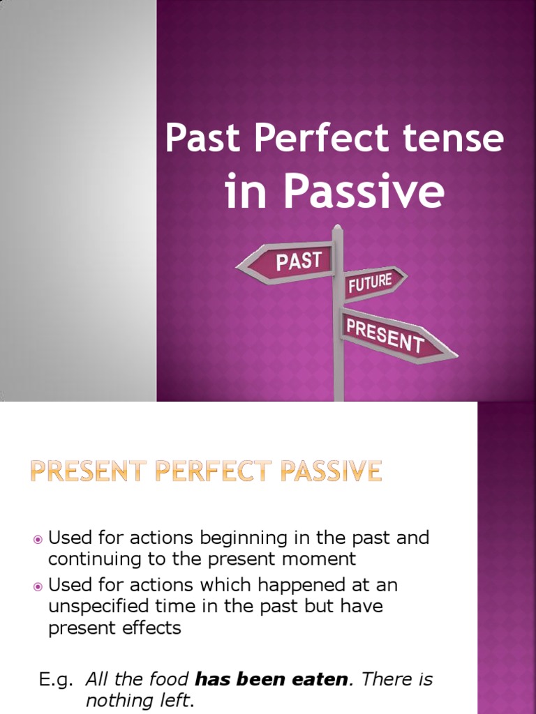 Present Perfect Past Perfect Tense: in Passive | PDF | Language Arts ...