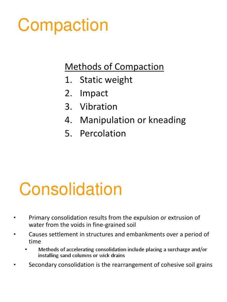 Compaction: Methods of Compaction 1. Static Weight 2. Impact 3 ...