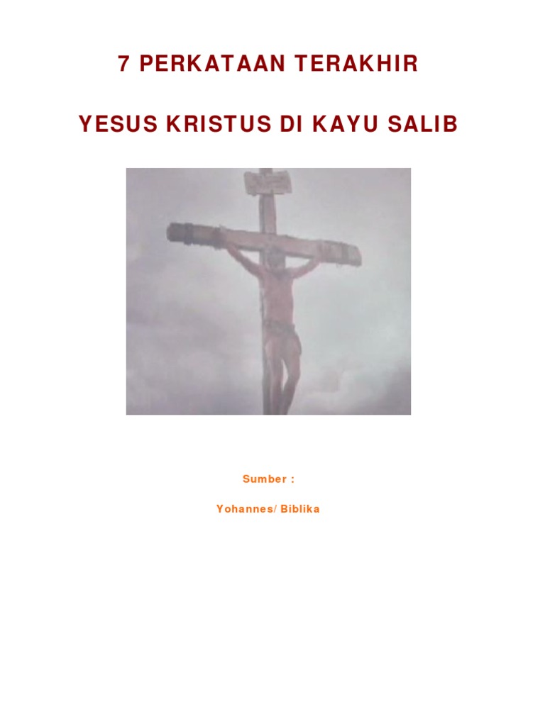 7 Perkataan Terakhir Yesus Kristus Di Kayu Salib | PDF