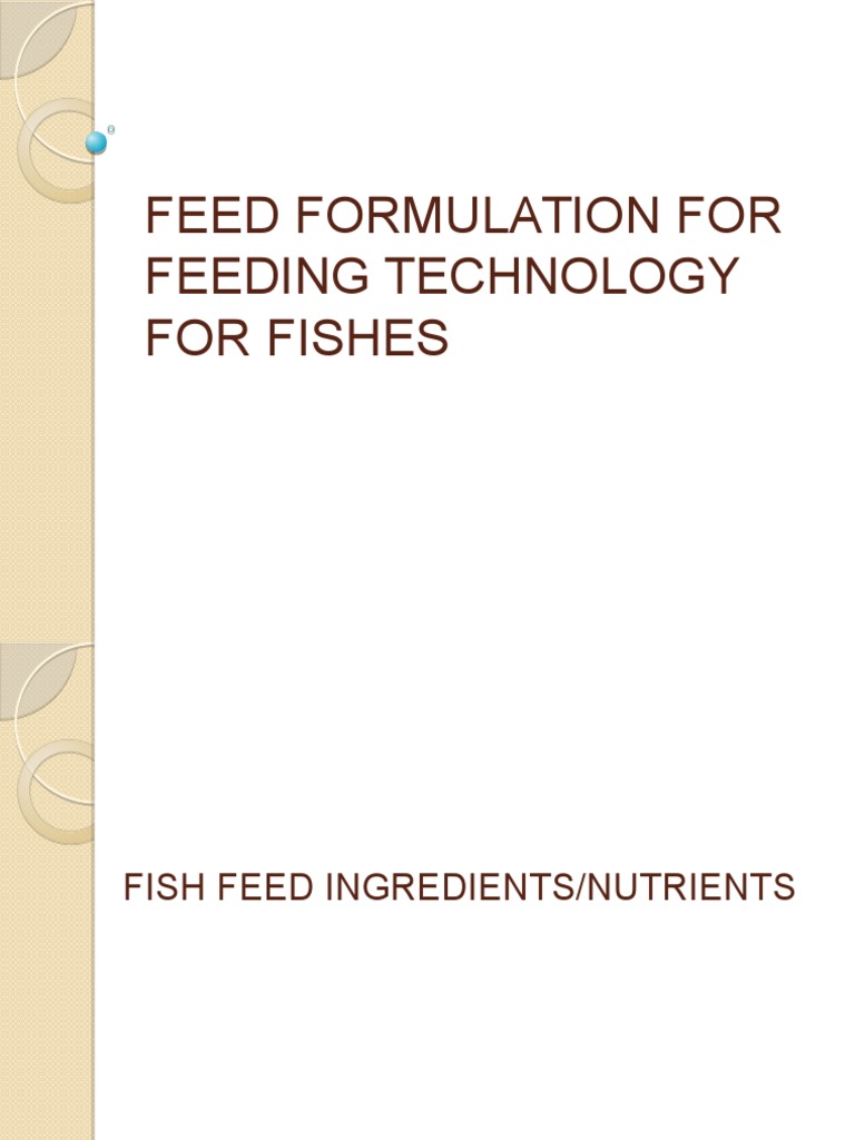 Feed Formulation For Feeding Technology For Fishes | PDF