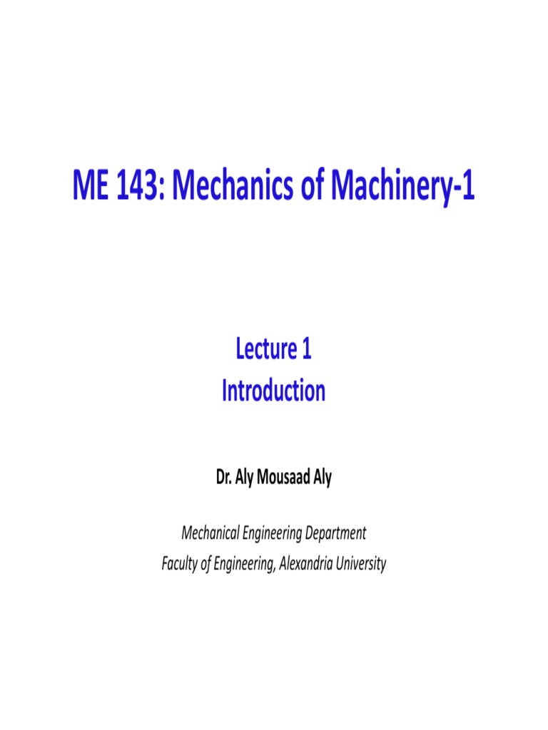 ME 143: Mechanics of Machinery-1: Dr. Aly Mousaad Aly | PDF ...
