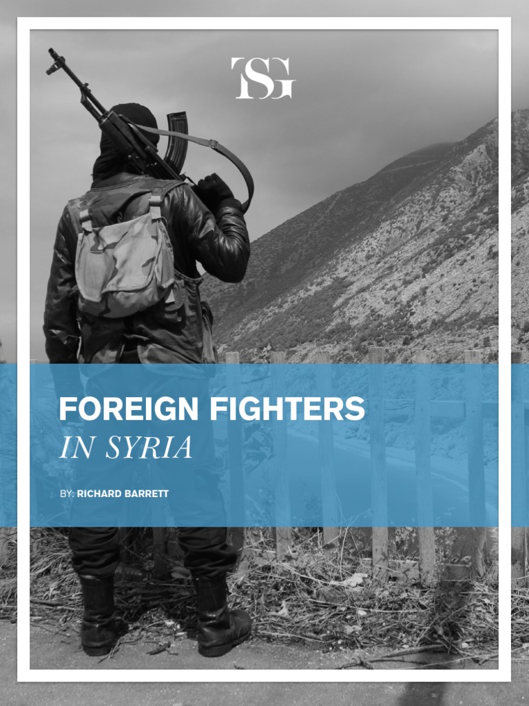 Foreign Fighters in Syria: Key Insights | PDF | Foreign Fighters In The ...
