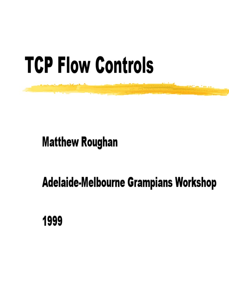 TCP Flow Controls: Matthew Roughan Adelaide-Melbourne Grampians Workshop 1999 | Download Free ...