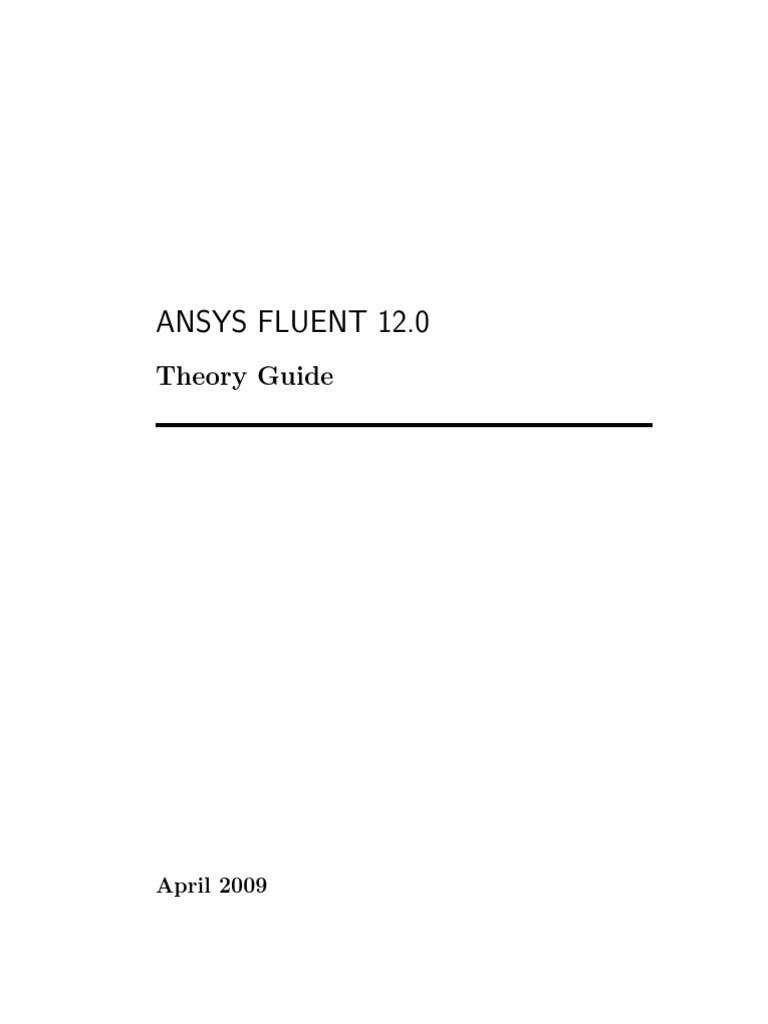 Ansys Fluent 12.0: Theory Guide | PDF | Fluid Dynamics | Heat Transfer