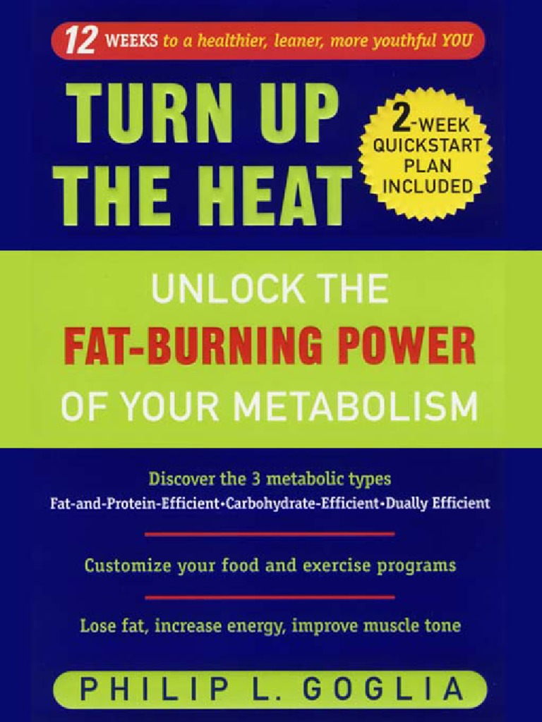 Turn Up The Heat - Unlock The Fat-Burning Power of Your Metabolism ...