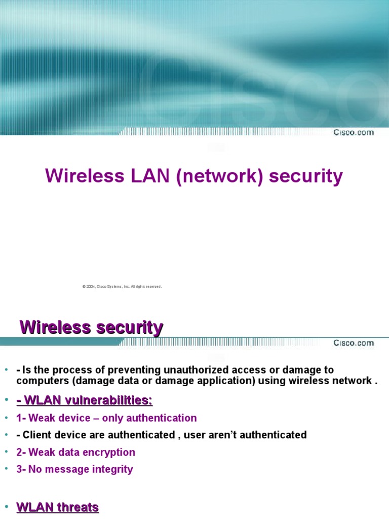 Wireless LAN (Network) Security: © 2004, Cisco Systems, Inc. All Rights ...