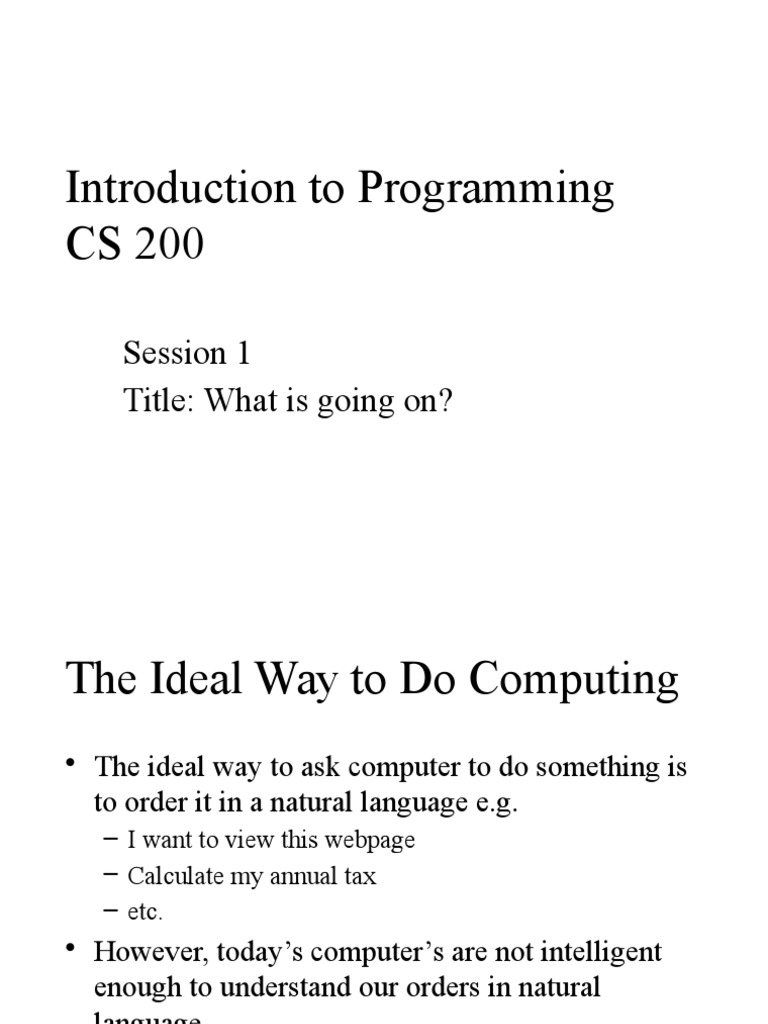 Introduction To Programming CS 200: Session 1 Title: What Is Going On ...