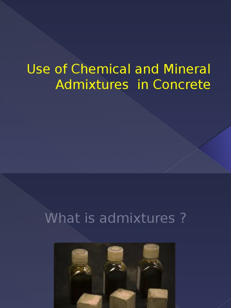 Use of Chemical and Mineral Admixtures in Concrete Ppt | Concrete ...
