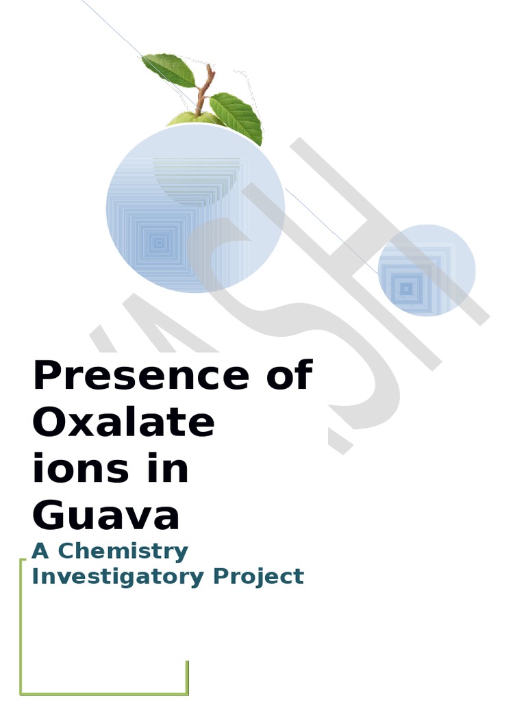 Presence of Oxalate Ions in Guava: A Chemistry Investigatory Project ...