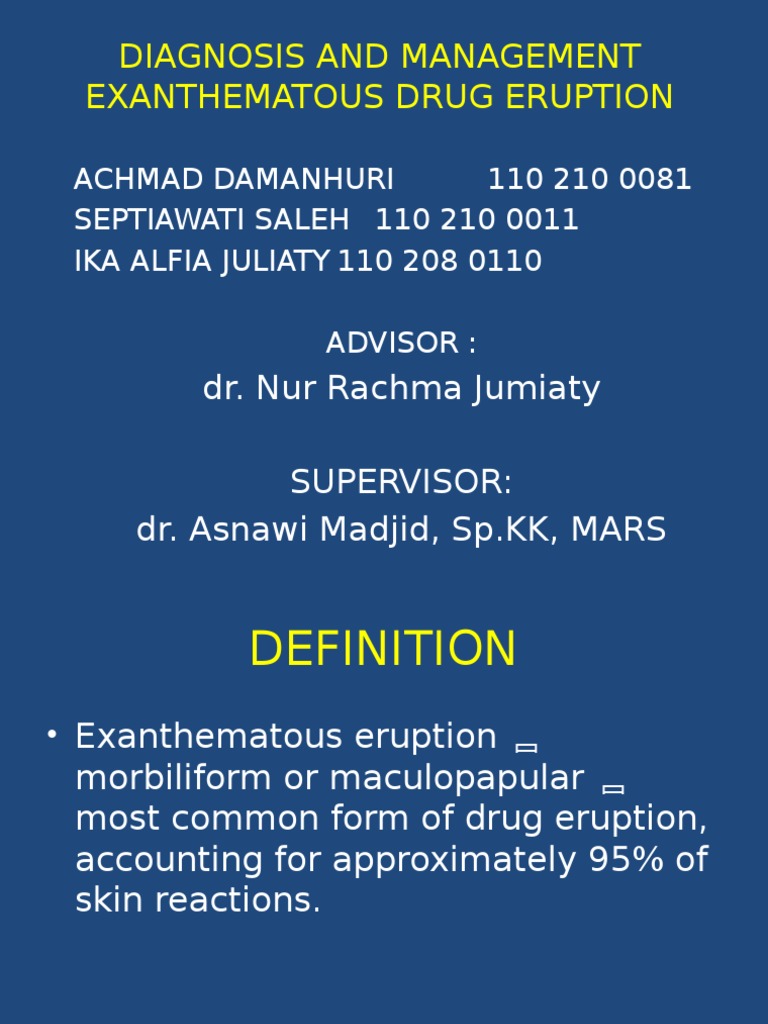 Diagnosis and Management Exanthematous Drug Eruption: Dr. Nur Rachma ...