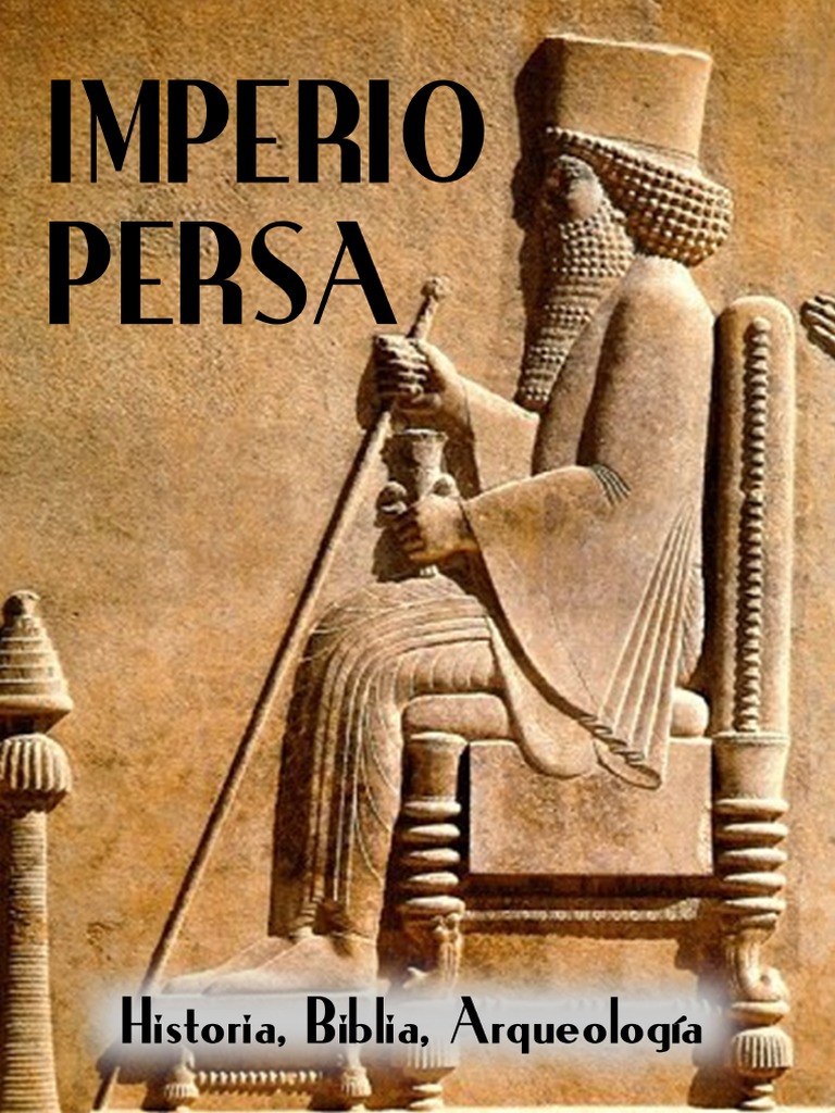 El Imperio Persa y la Biblia | PDF | Imperio aqueménida | Religión y ...