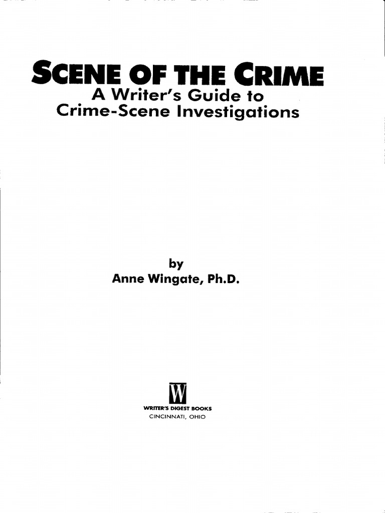 Scene of The Crime A Writer's Guide To Crime Scene Investigation | PDF