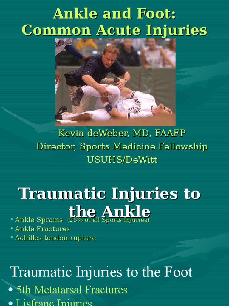 Ankle and Foot: Common Acute Injuries: Kevin Deweber, MD, Faafp ...