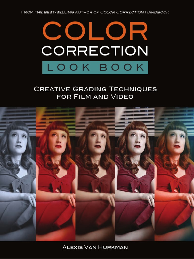 Color Correction Look Book - Creative Grading Techniques For Film and ...