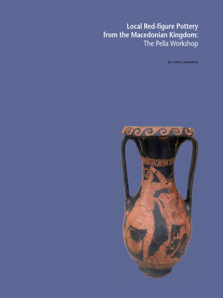 Local Red-Figure Pottery From The Macedonian Kingdom: The Pella ...