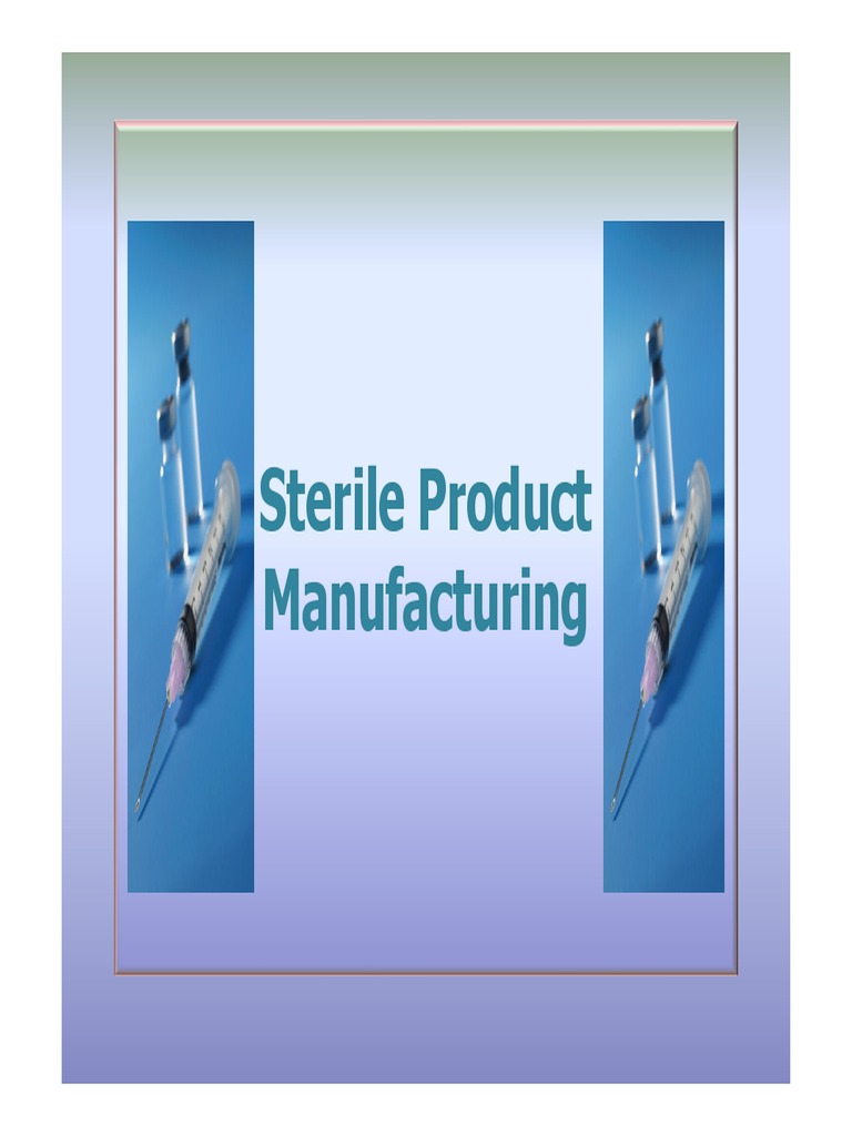 Principles of Sterile Product Manufacturing | PDF | Sterilization ...