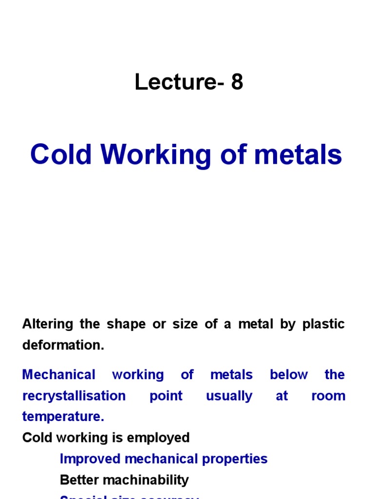 FMP 221 Lecture 9 Cold Working | PDF | Rolling (Metalworking) | Sheet Metal