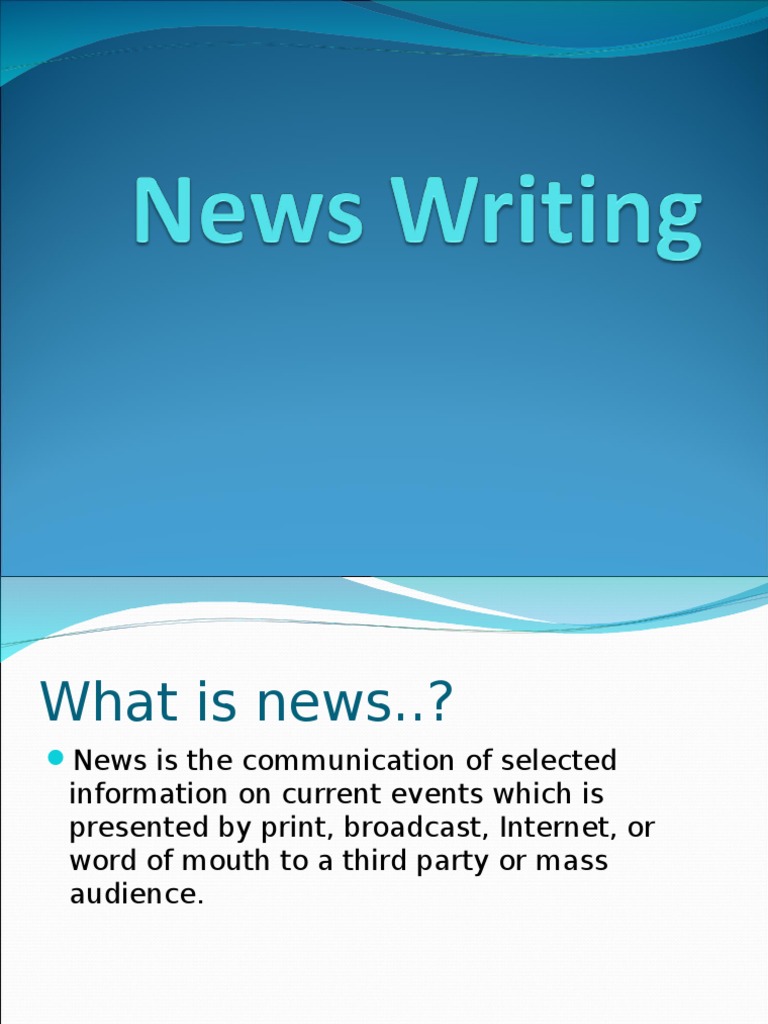 News Writing - Powerpoint | PDF | Journalism | News
