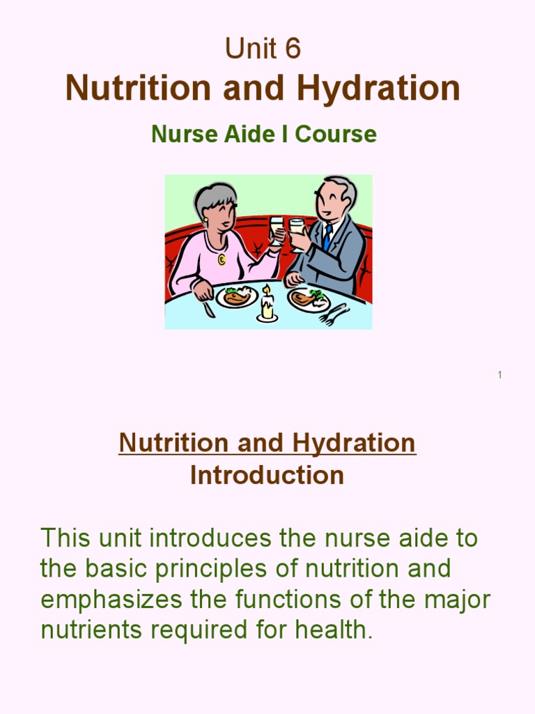 Unit 6-Nutrition and Hydration.ppt | Nutrients | Nutrition