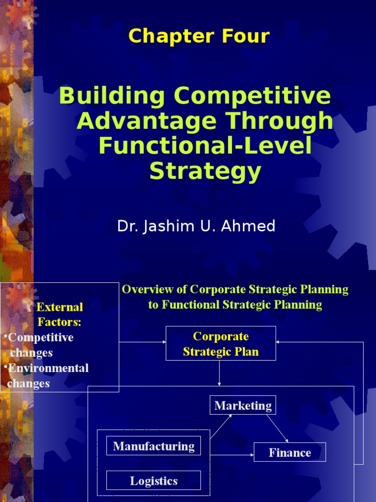 Chapter 4 - Building Competitive Advantage Through Functional-Level Strategy.ppt | Strategic ...