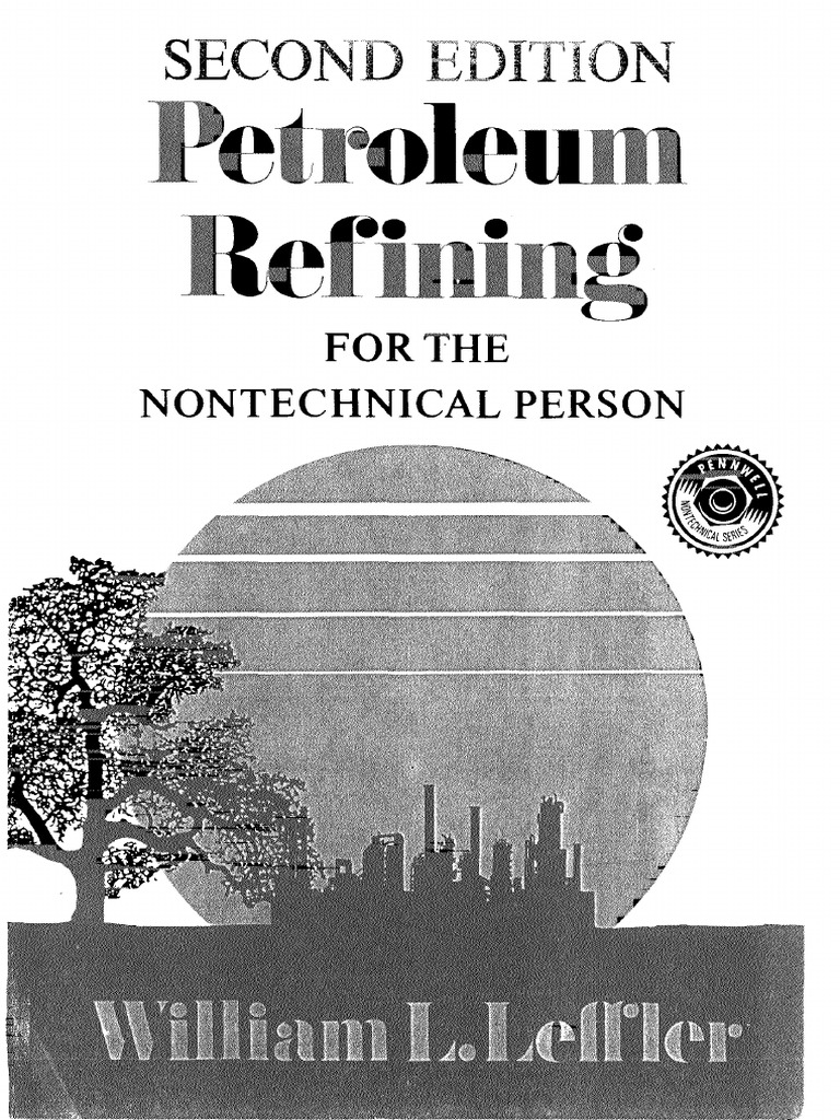 Petroleum Refining For The Nontechnical Person 2nd Ed. Leffler 1985 ...