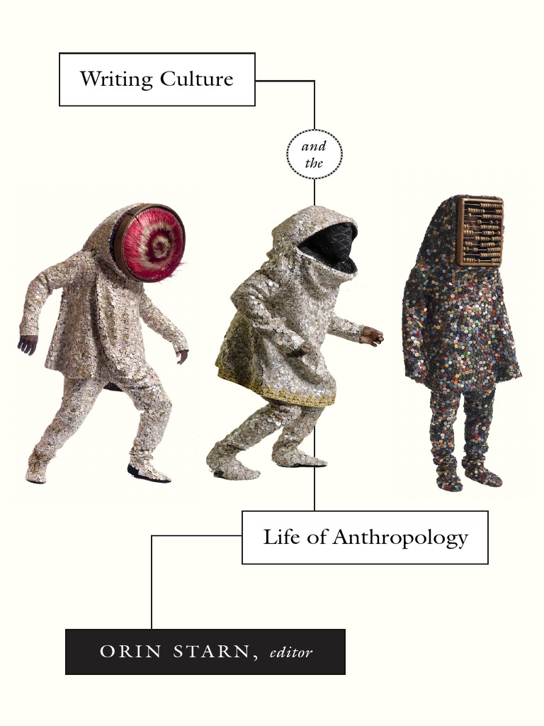 Writing Culture and The Life of Anthropology Edited by Orin Starn | PDF ...
